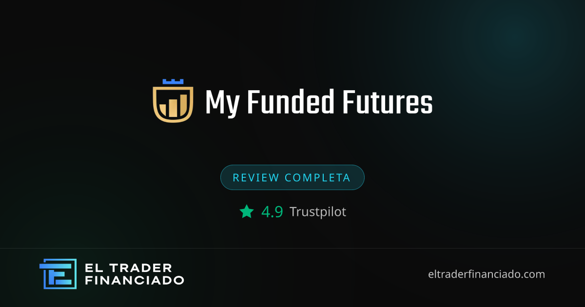 My Funded Futures: ¿Vale la Pena? Review y Opiniones 2026